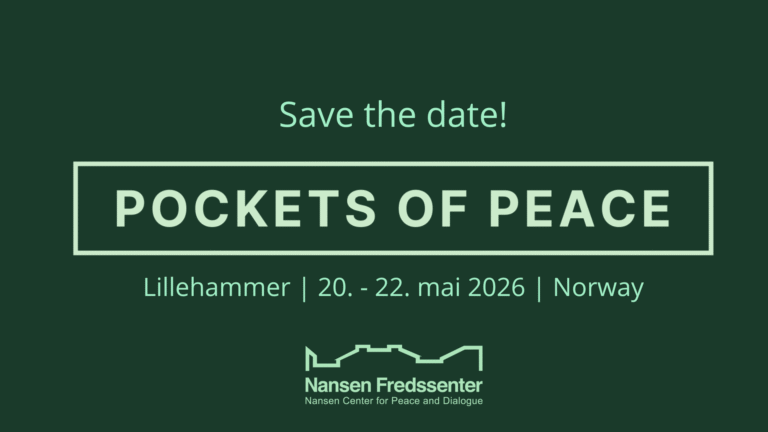 Pockets of Peace | Alumni Gathering | Save the date! - Nansen Fredssenter